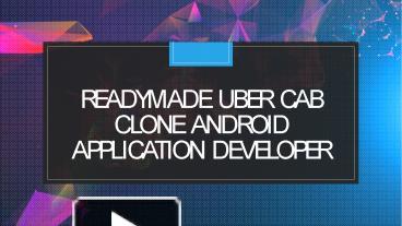 PPT – Readymade OLA Cab Clone Android Application developer PowerPoint presentation | free to ...