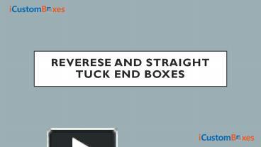 PPT – Difference Between Reverse and Straight Tuck End Boxes PowerPoint presentation | free to ...