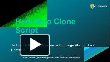 PPT – Remitano Clone Script PowerPoint presentation | free to download - id: 923323-OWMwY