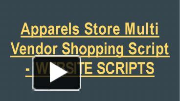 PPT – Apparels Store Multi Vendor Shopping Script - WEBSITE SCRIPTS PowerPoint presentation ...