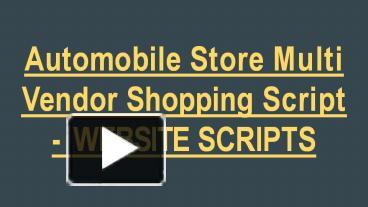 PPT – Automobile Store Multi Vendor Shopping Script - WEBSITE SCRIPTS PowerPoint presentation ...
