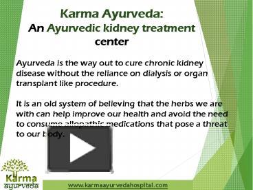 PPT – Karma Ayurveda - An Ayurvedic kidney treatment center PowerPoint presentation | free to ...