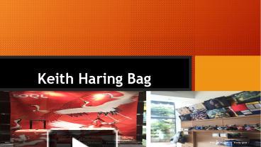 PPT – keith haring bag PowerPoint presentation | free to download - id: 924d84-MmRmM