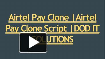 PPT – Airtel Pay Clone | Airtel Pay Clone Script PowerPoint presentation | free to download - id ...