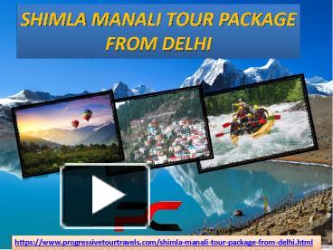 PPT – Book Amazing Shimla Manali tour package from Delhi PowerPoint presentation | free to ...