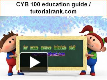 PPT – CYB 100 education guide / tutorialrank.com PowerPoint presentation | free to download - id ...