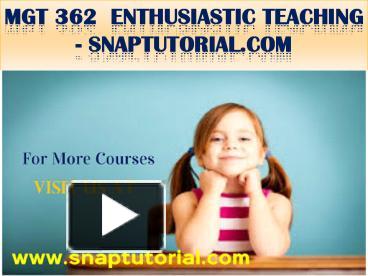 PPT – MGT 362 Enthusiastic Teaching - snaptutorial.com PowerPoint presentation | free to ...