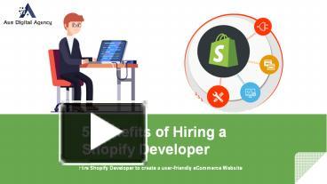 PPT – 5 Benefits of Hiring a Shopify Developer PowerPoint presentation | free to download - id ...