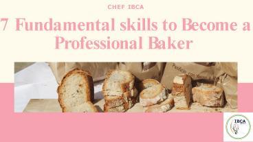 PPT – 7 Fundamental skills to Become a Professional Bake PowerPoint ...