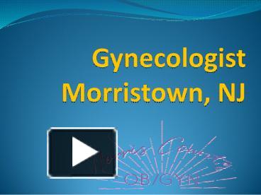 PPT – Gynecologist Morristown, NJ PowerPoint presentation | free to ...
