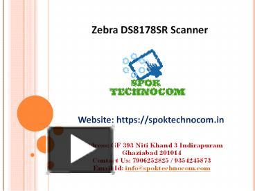 PPT – Zebra DS8178SR Scanner from SPOK Technocom (1) PowerPoint presentation | free to download ...