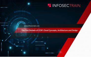The First Domain of CCSP: Cloud Concepts, Architecture and Design presentation | free to download