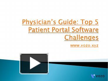 PPT – Physician's Guide: Top 5 Patient Portal Software Challenges ...