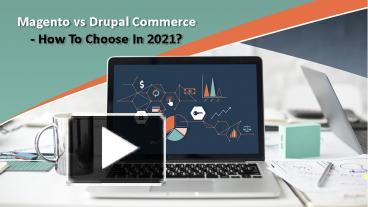 PPT – Magento vs Drupal Commerce - How To Choose In 2021? PowerPoint presentation | free to ...