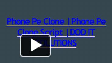 PPT – Phone Pe Clone | Phone Pe Clone Script | DOD IT SOLUTIONS (4) PowerPoint presentation ...