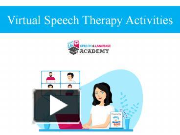 PPT – Virtual Speech Therapy Activities PowerPoint presentation | free ...