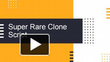 PPT – SuperRare Clone Script PowerPoint presentation | free to download - id: 92a74a-ZjI2Y