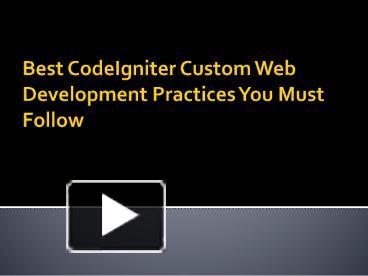PPT – Best CodeIgniter Custom Web Development Practices You Must Follow PowerPoint presentation ...