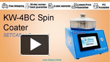 PPT – KW-4BC Spin Coater | SETCAS LLC PowerPoint presentation | free to download - id: 92ad53-YjcxM