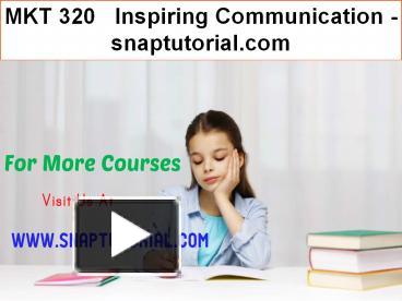 PPT – MKT 320 Inspiring Communication - snaptutorial.com PowerPoint presentation | free to ...