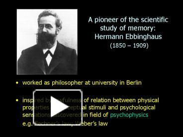 A pioneer of the scientific study of memory: Hermann Ebbinghaus (1850 presentation | free to view