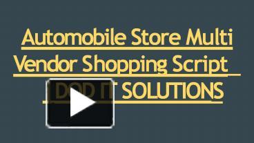 PPT – Automobile Store Multi Vendor Shopping Script | DOD IT SOLUTIONS PowerPoint presentation ...