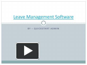 PPT – Leave Management Software System - QuickStart Admin PowerPoint presentation | free to ...