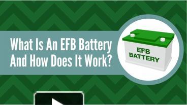 What Is An EFB Battery And How Does It Work? presentation | free to download