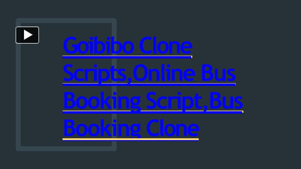 PPT – Goibibo Clone Scripts,Online Bus Booking Script,Bus Booking Clone PowerPoint presentation ...