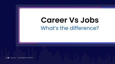 Career vs Job: What’s the difference? presentation | free to download