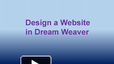 PPT – Design a Website in Dream Weaver PowerPoint presentation | free ...