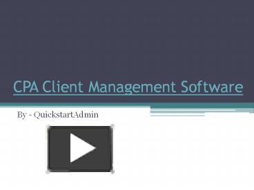 PPT – CPA Client Management Software - QuickstartAdmin PowerPoint presentation | free to ...