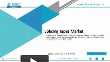 PPT – Splicing Tapes Market 2020: Technology, Solution, Components, Emerging Trends, Key ...