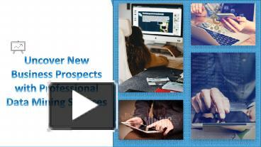 PPT – Uncover New Business Prospects with Professional Data Mining Services PowerPoint ...