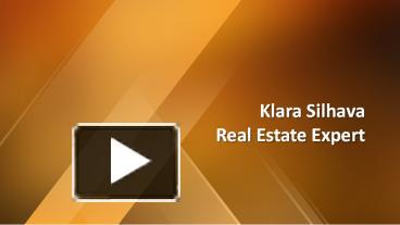 PPT – Klara Silhava - Real Estate Expert PowerPoint presentation | free to download - id: 934f60 ...