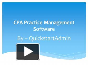 PPT – CPA Practice Management Software System – QuickstartAdmin PowerPoint presentation | free ...
