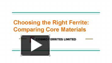 PPT – Choosing the Right Ferrite: Comparing Core Materials PowerPoint presentation | free to ...