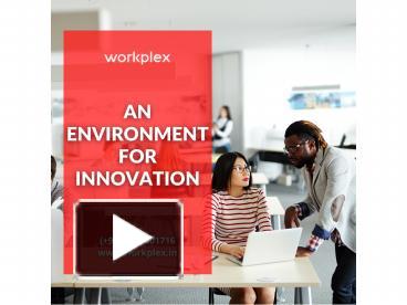 An Environment for Innovation - WorkPlex Photo Slideshow | free to download - id: 9361cf-ZmJlZ