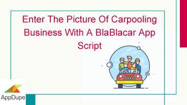 PPT – Enter The Picture Of Carpooling Business With A BlaBlacar App Script PowerPoint ...