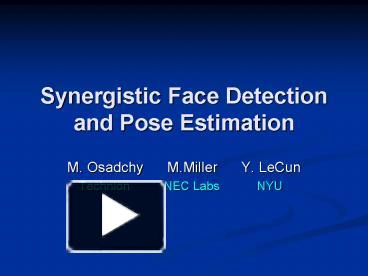 Synergistic Face Detection and Pose Estimation presentation | free to view