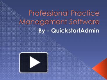 PPT – Professional Practice Management Software – QuickstartAdmin PowerPoint presentation | free ...