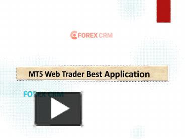 PPT – MT5 Web Trader Best Application PowerPoint presentation | free to download - id: 939228-NTA5N