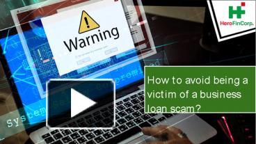 PPT – How to avoid being a victim of a business loan scam? PowerPoint ...