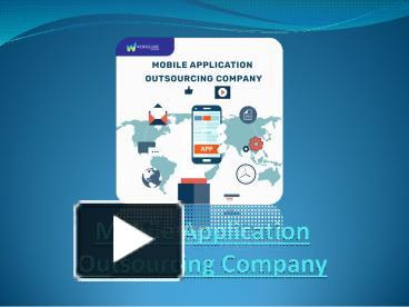 PPT – Bring Your Business to New Heights With Mobile Application Outsourcing Company PowerPoint ...