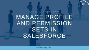 Manage profile and permission sets in Salesforce using BOFC ...