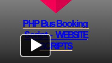 Best PHP Bus Booking Script - WEBSITE SCRIPTS presentation | free to download