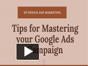 PPT – Tips for Mastering your Google Ads Campaign PowerPoint ...