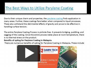 PPT – The Best Ways to Utilize Parylene Coating PowerPoint presentation | free to download - id ...
