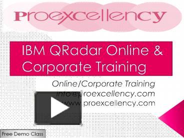 PPT – Proexcellency provides IBM QRadar online training. PowerPoint presentation | free to ...