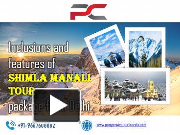 PPT – Inclusions and Features Of Shimla Manali Tour Package From Delhi PowerPoint presentation ...